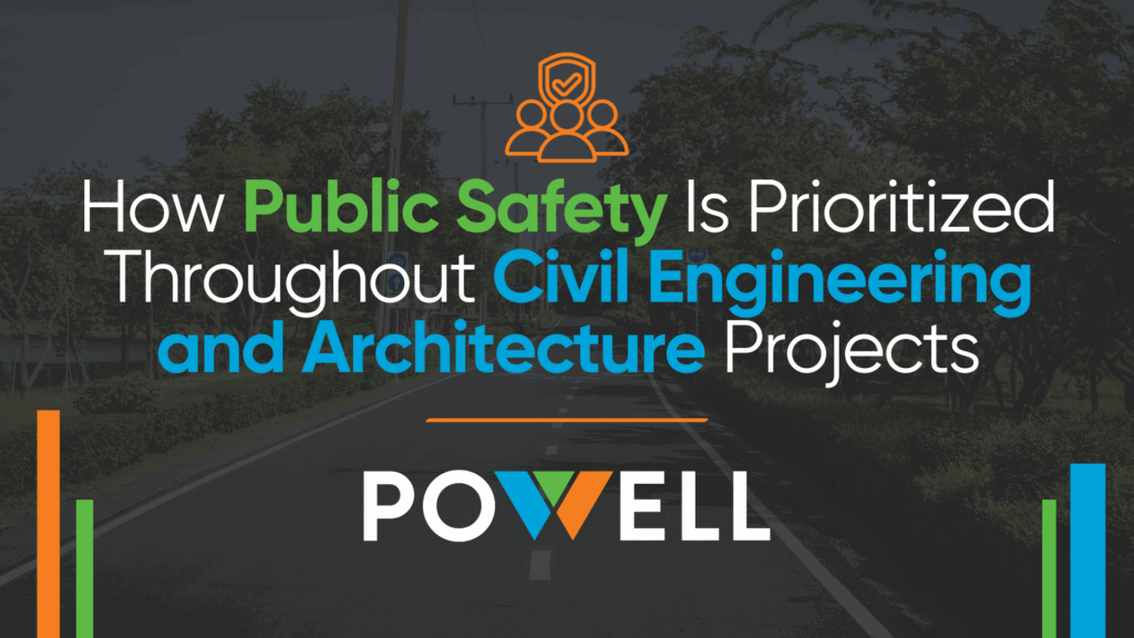 How Public Safety Is Prioritized Throughout Civil Engineering and Architecture Projects - Powell CWM